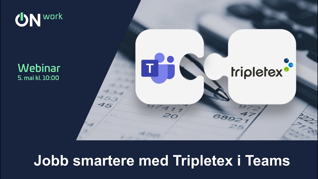 ONwork - Webinar 5. mai 2022 - Jobb smart med Tripletex i Teams - YouTube