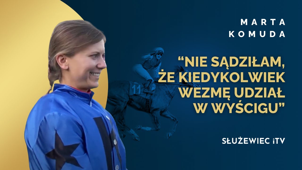 "Nie sądziłam, że kiedykolwiek wezmę udział w wyścigu." Marta Komuda ...