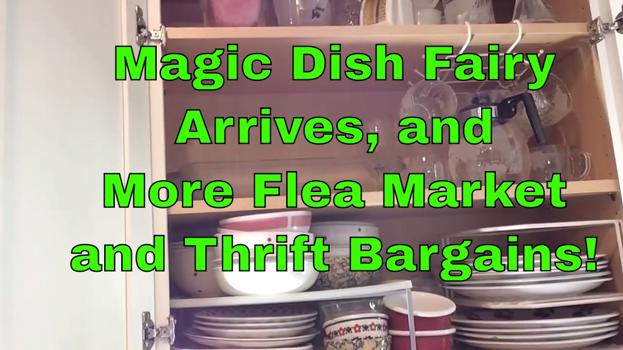 MAGIC DISH FAIRY ARRIVES, MORE FLEA MKT AND THRIFT FINDS! - YouTube