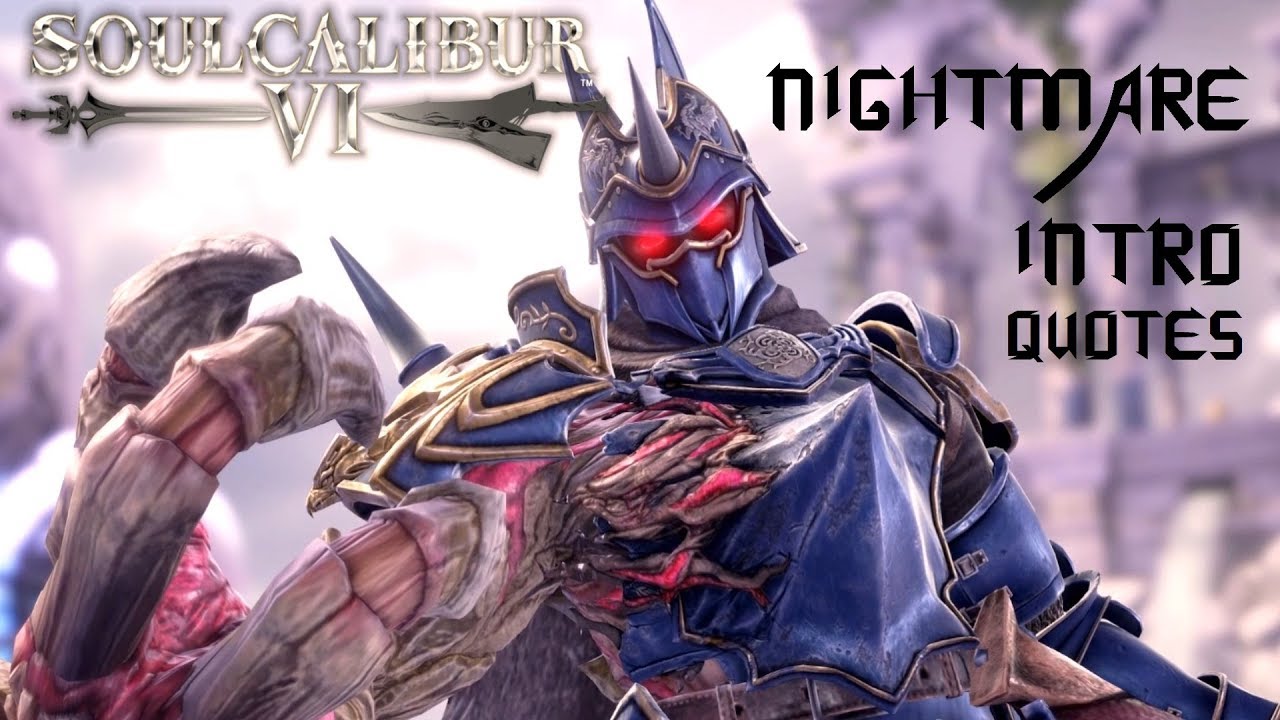 SOULCALIBUR VI - ALL NIGHTMARE INTRO & QUOTES WITH MOST CHARACTERS ...