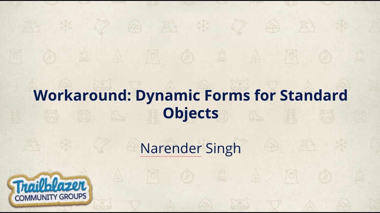 Workaround Dynamic Forms For Standard Objects With Narender Singh