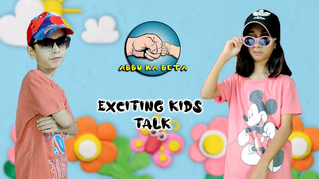 Fun Chit Chat | Exciting Kids Talk | Interesting Games | Abbu Ka Beta ...