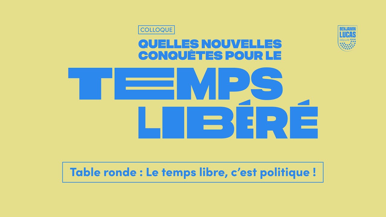 Table ronde - Le temps libre, c'est politique ! - YouTube