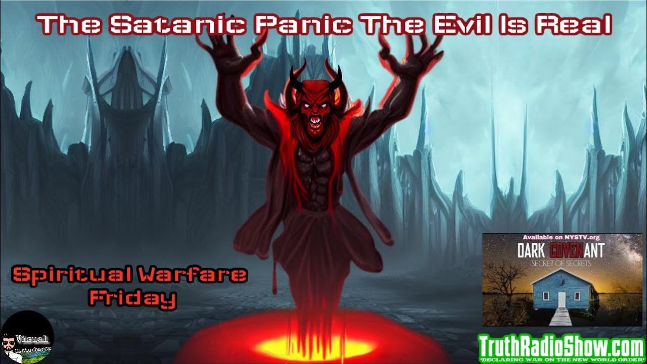 The Satanic Panic The Evil Is Real - Spiritual Warfare Friday: LIVE ...