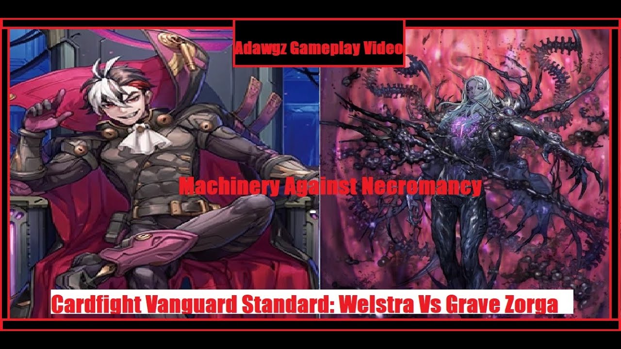 Cardfight Vanguard Standard: Welstra Vs Zorga Mill Aggro CFA Casual ...