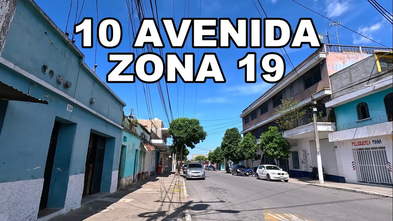10 AVENIDA zona 19 Guatemala - YouTube