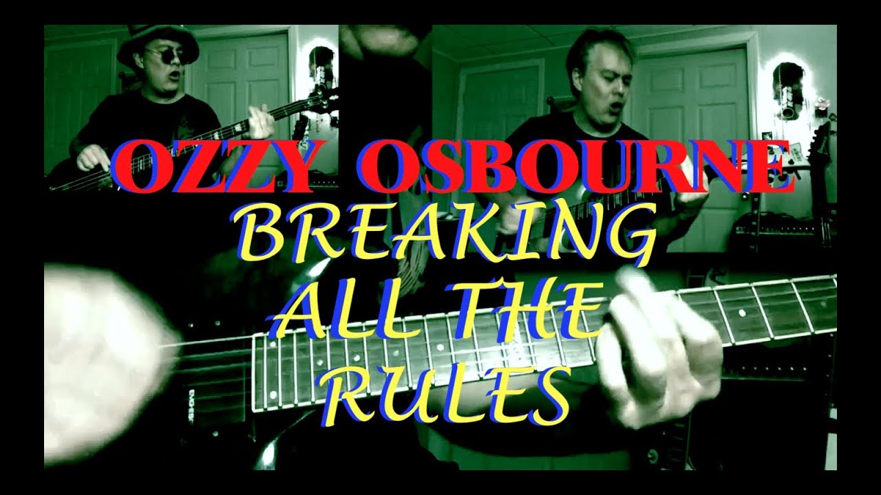 OZZY OSBOURNE - Breaking All The Rules Guitar, Vocals, Bass Cover - YouTube