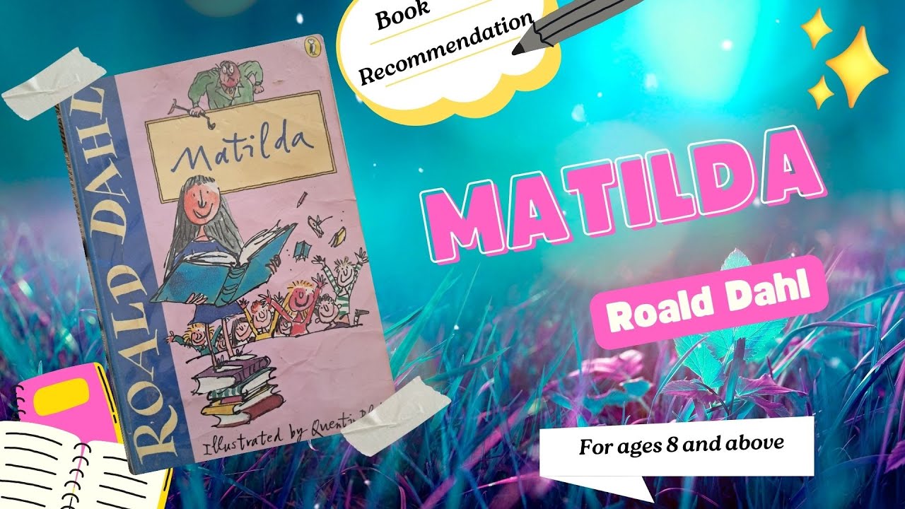 Matilda -Roald Dahl (Reading suggestion for kids) - YouTube