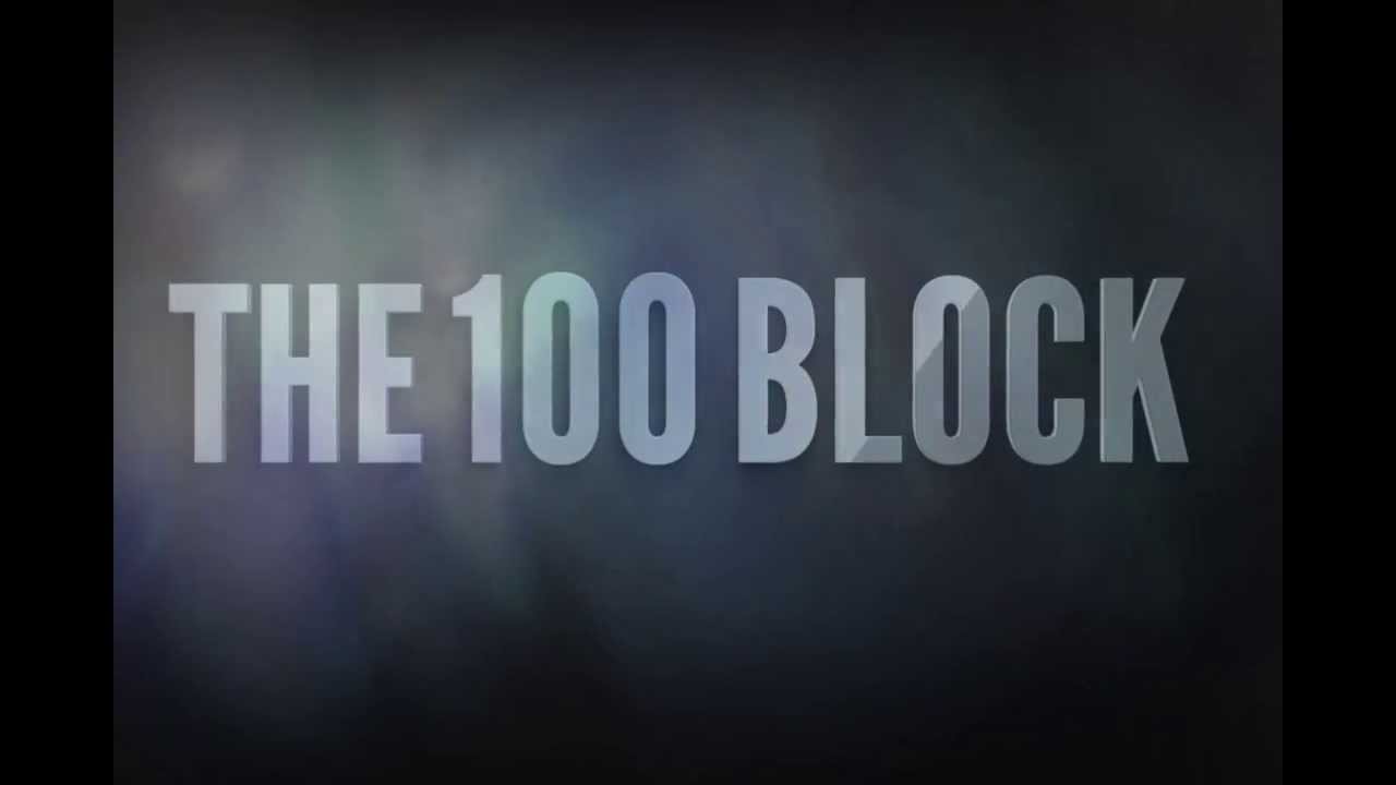 The 100 Block - 2013 - YouTube
