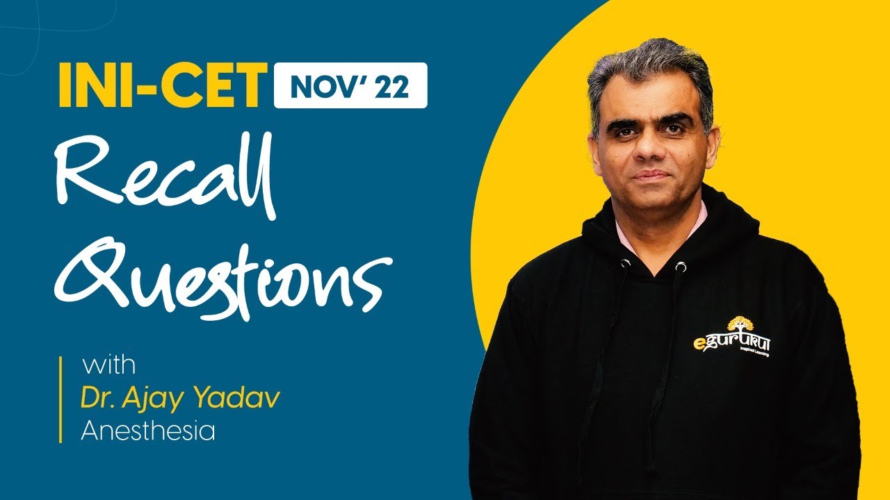 INI-CET Nov 2022 | Recall Questions of Anesthesia | Dr Ajay Yadav ...