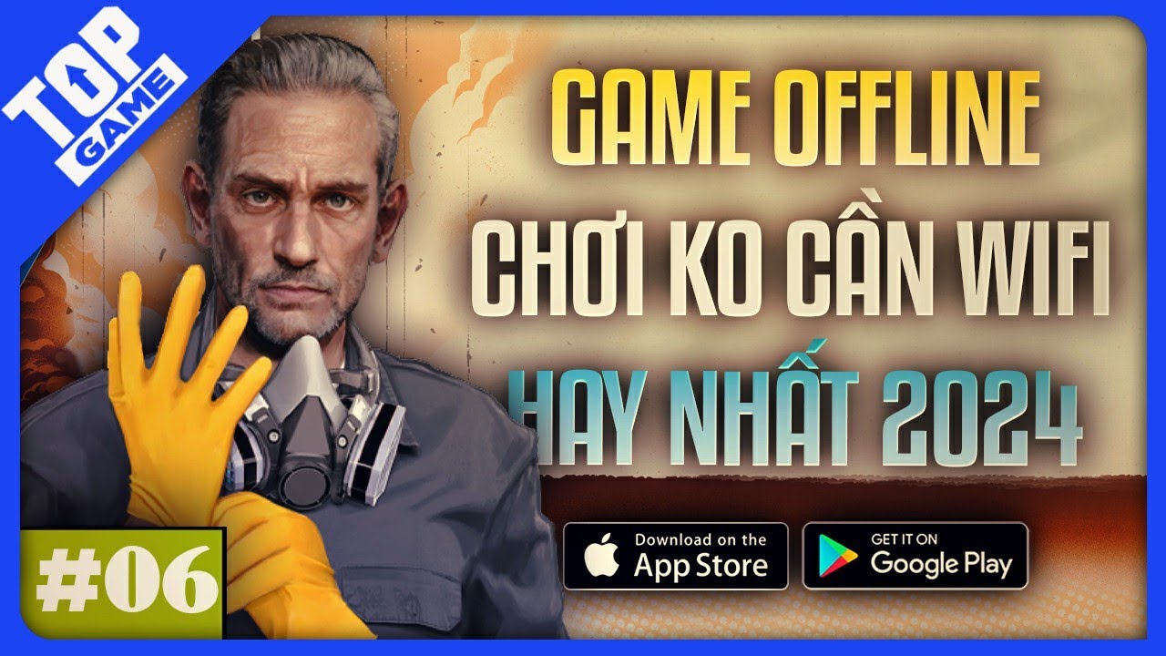 Top Game OFFLINE Mobile 2024 #6 | BXH Game Mobile “Chơi Ko Cần Wifi ...