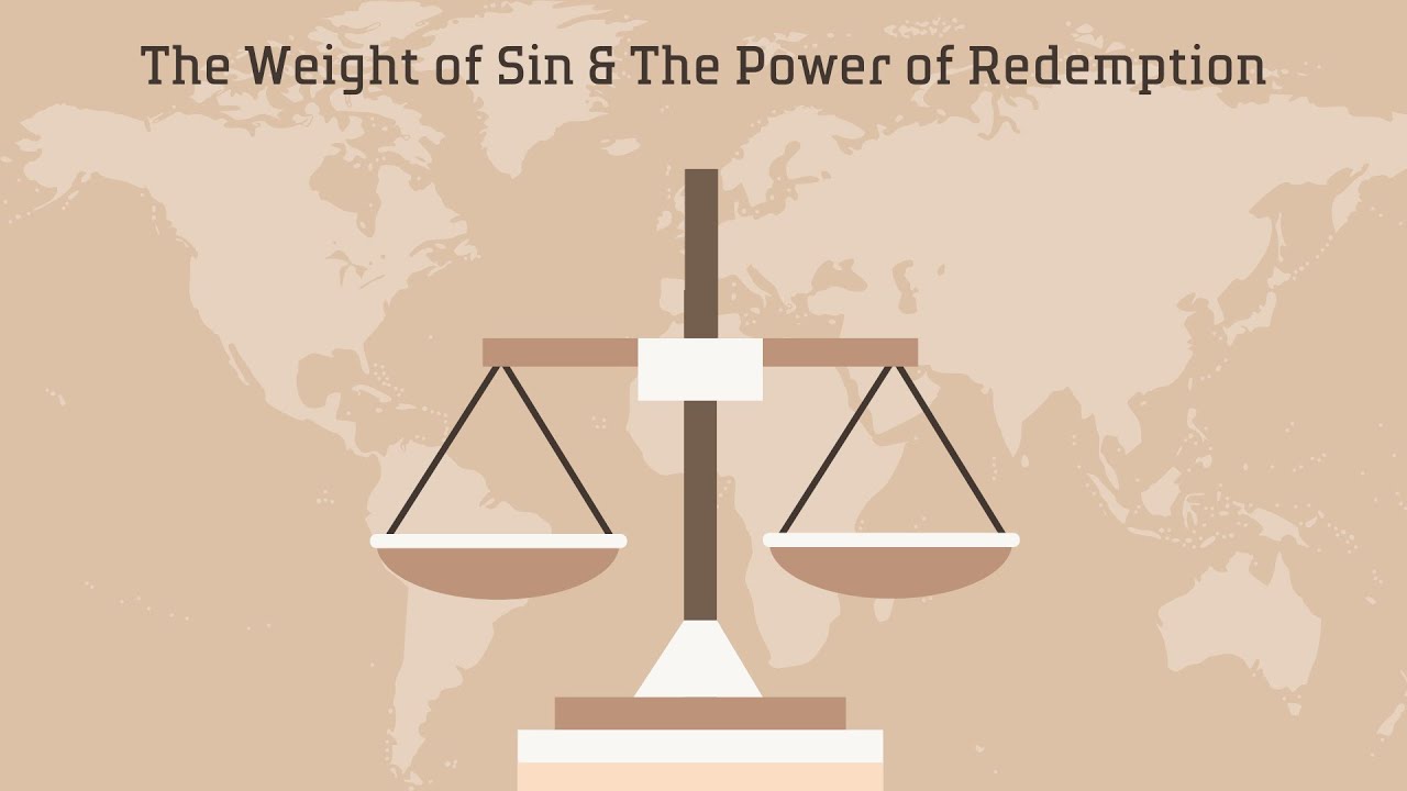 The Weight of Sin and The Power of Redemption - Preacher: Pastor ...