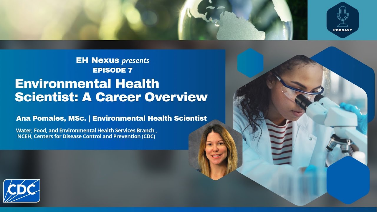 EH Nexus Podcast Episode 7 - Environmental Health Scientist: A Career ...