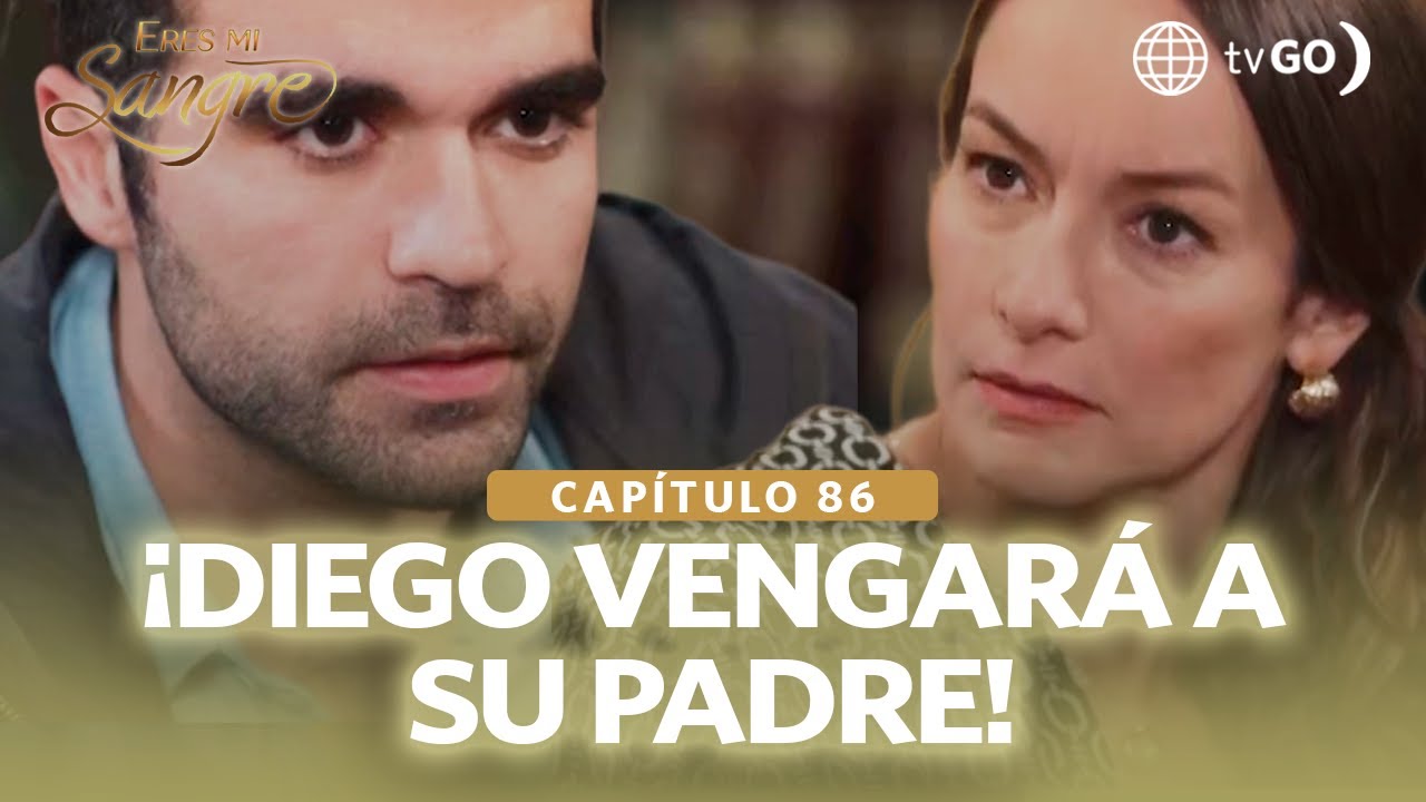 Eres mi sangre: Diego se enfrentará a la mafia de los Navarro por su ...