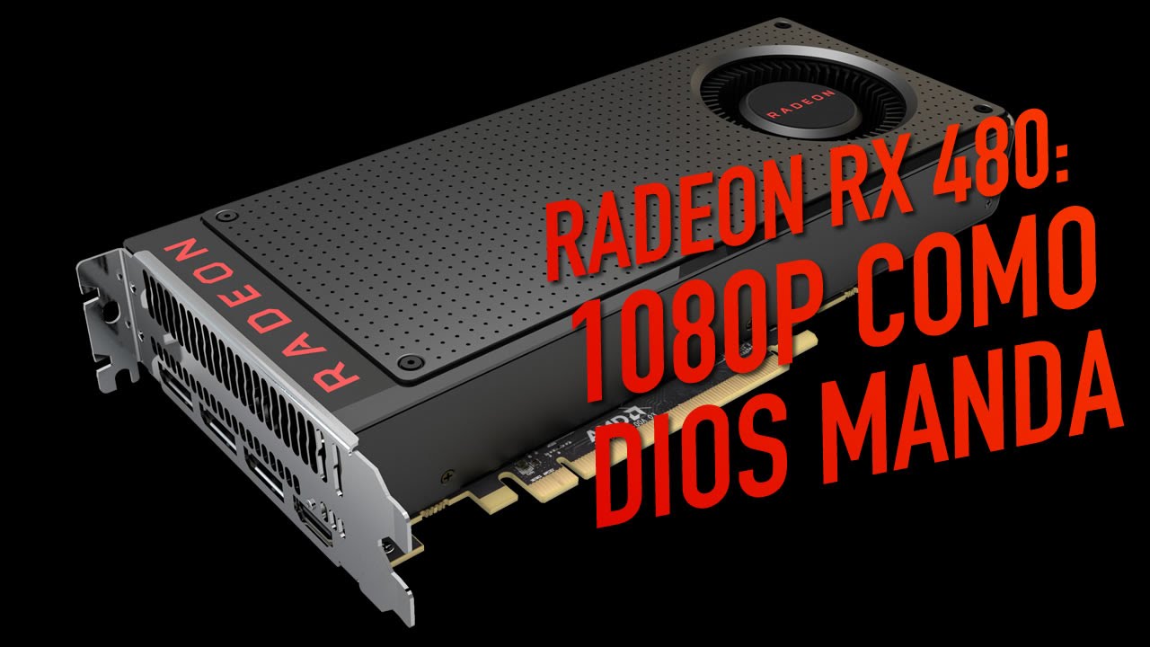 Radeon RX 480: Reseña - YouTube