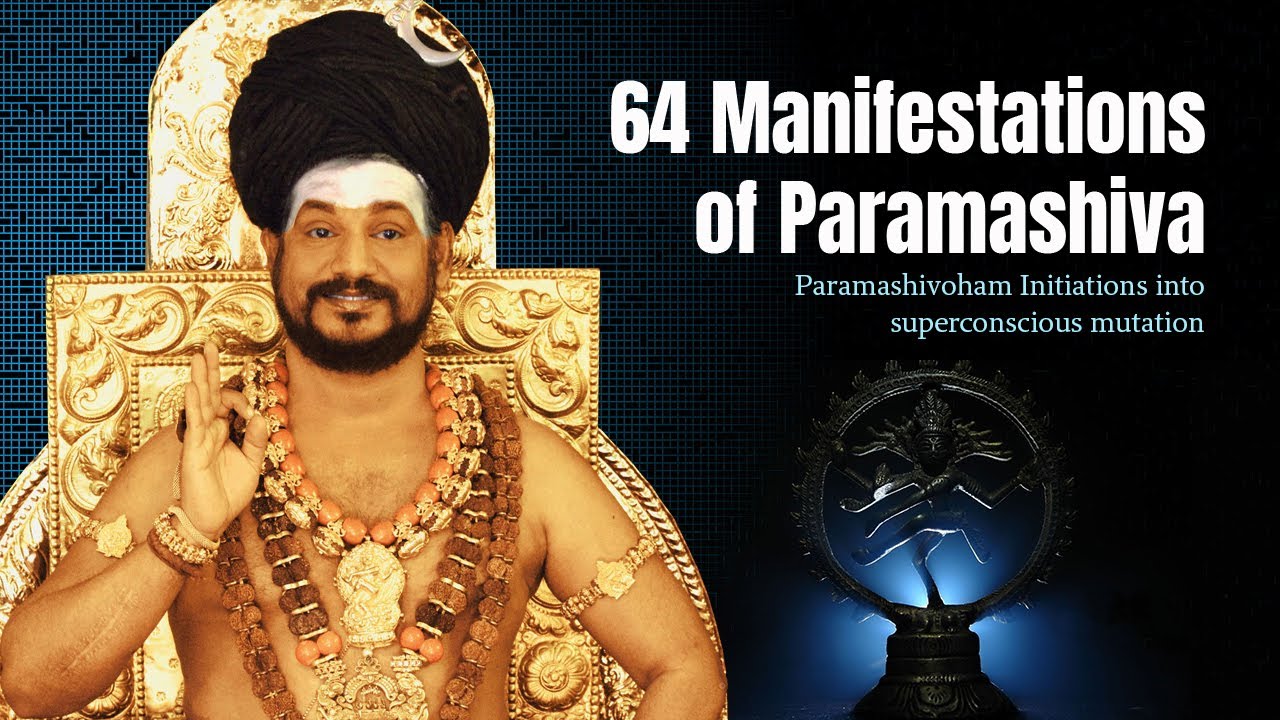 64 Manifestations of Paramashiva | Paramashivoham Initiation Into ...