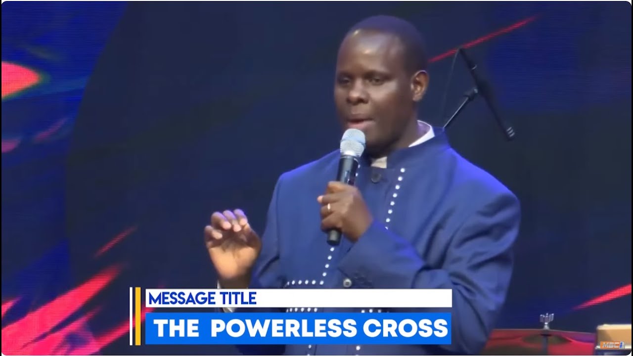 THE POWERLESS CROSS [ PART 1 ] || APOSTLE JOHN KIMANI WILLIAM - YouTube