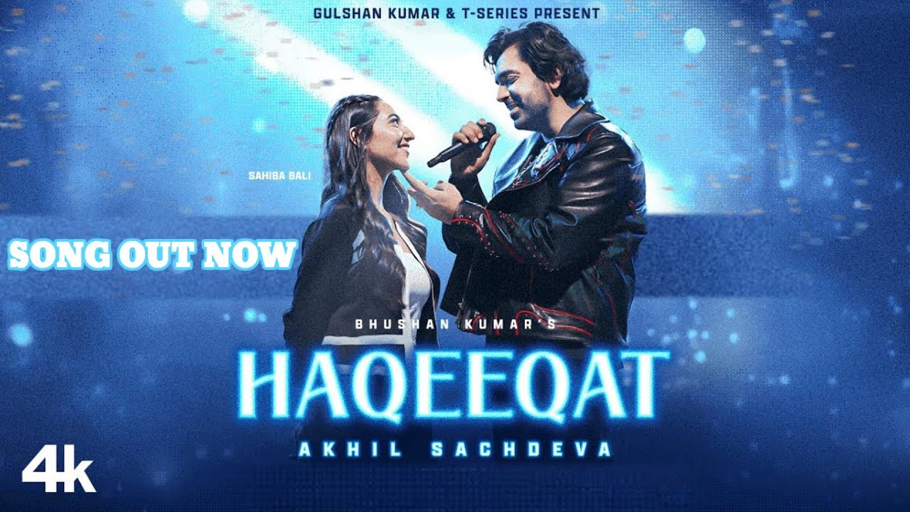 Haqeeqat (Official Music Video) - Akhil Sachdeva | Sahiba Bali | T ...