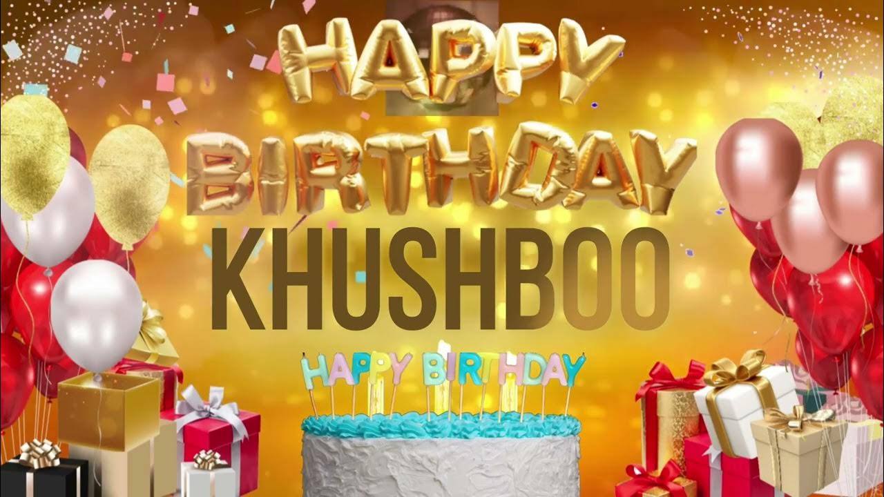 KHUSHBOO - Happy Birthday Khushboo - YouTube