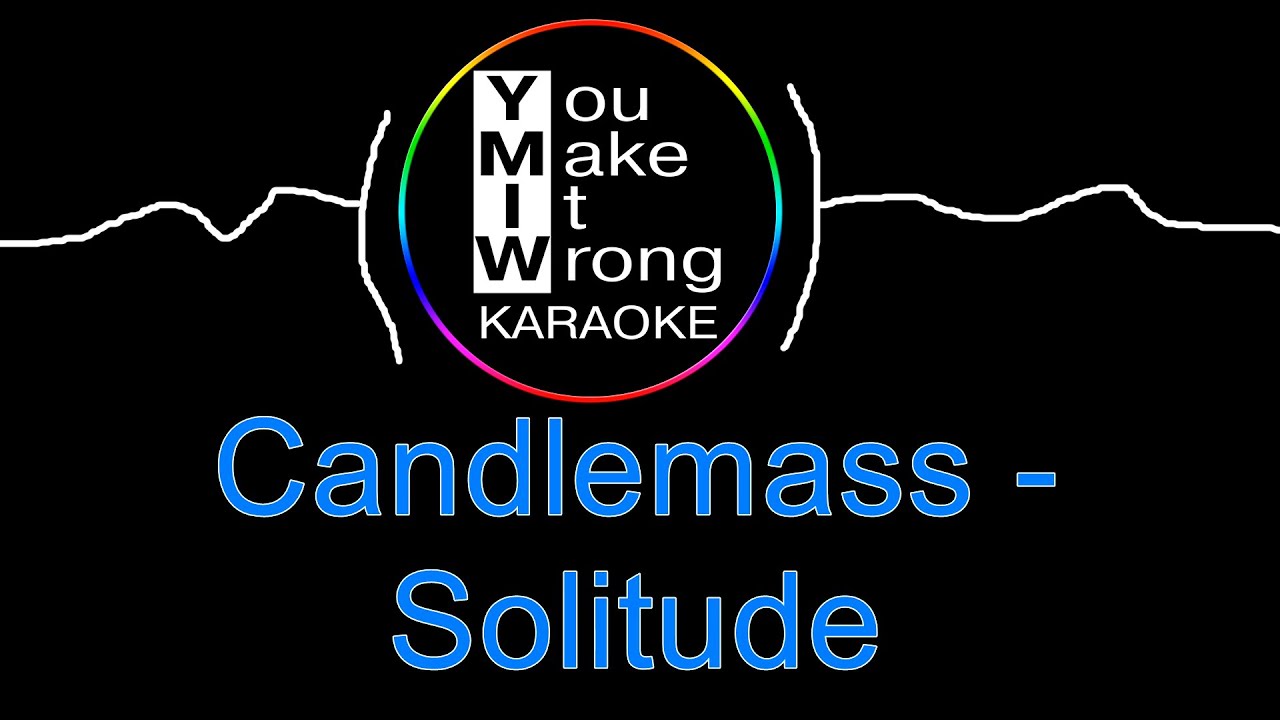 Candlemass - Solitude (karaoke) - YouTube