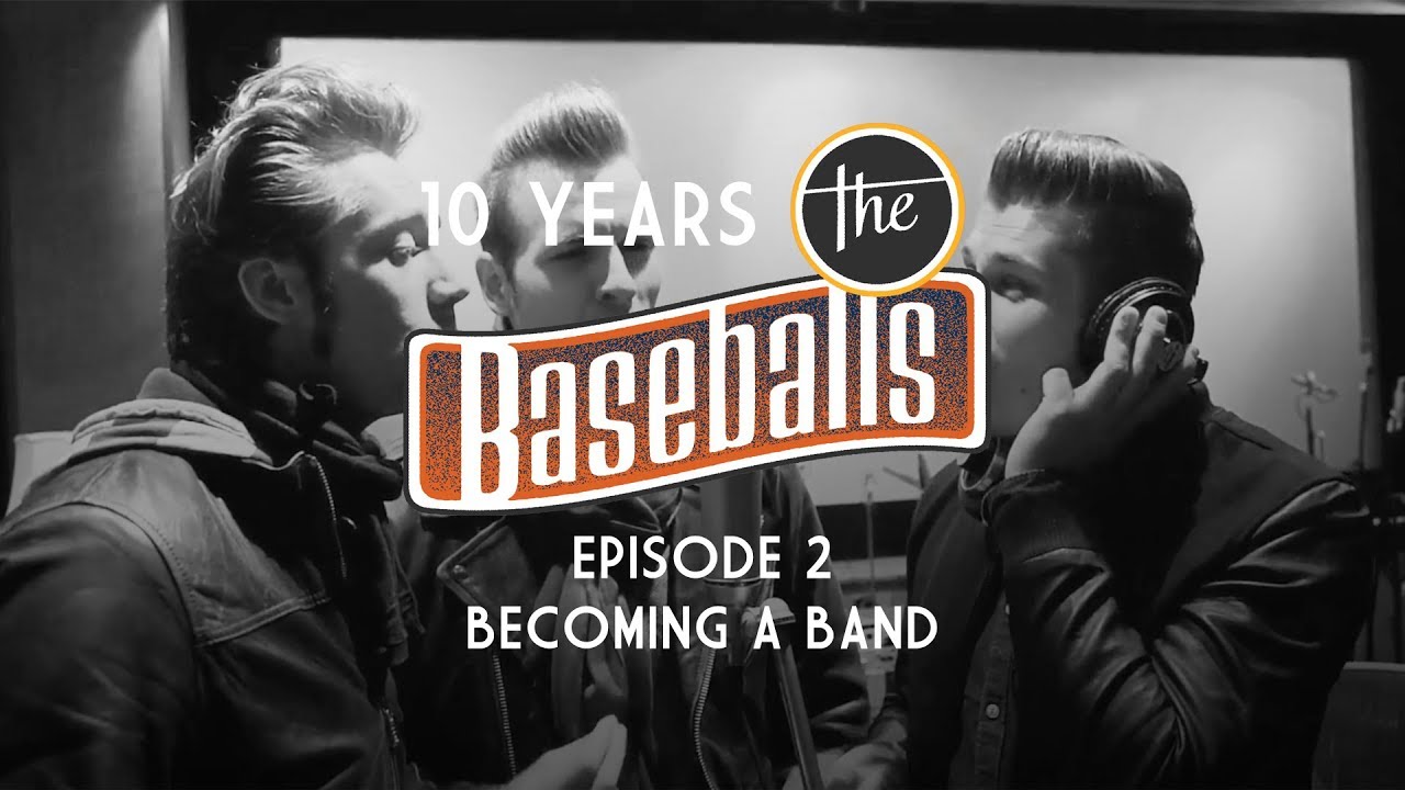 The Baseballs - 10 Years History: Episode 2 - Becoming a band - YouTube