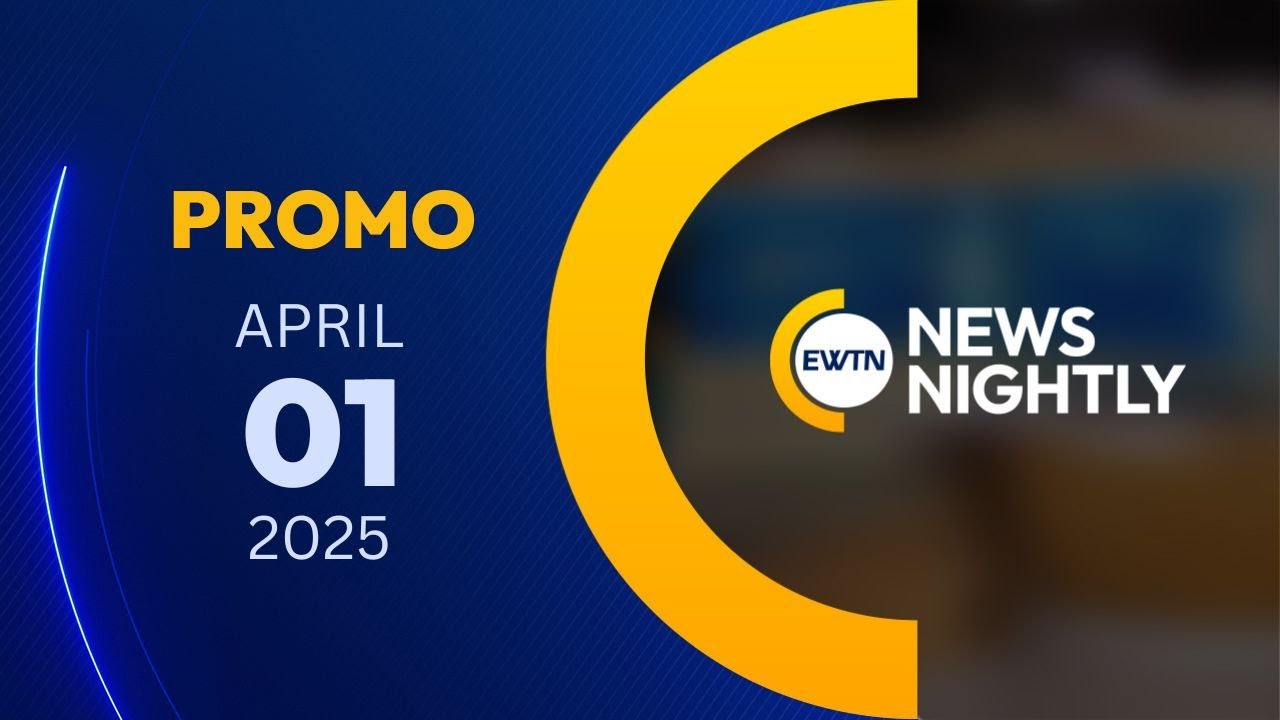 Promo EWTN News Nightly - 2025-04-01 - YouTube