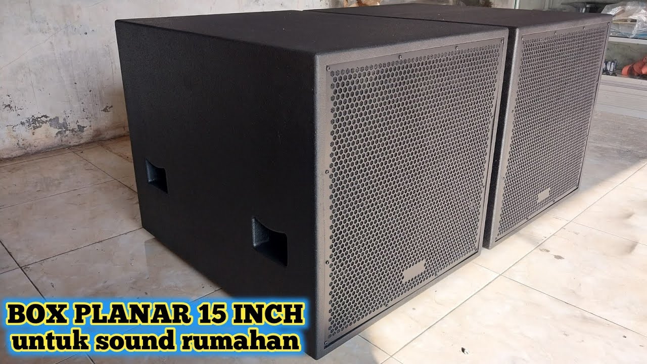 BOX PLANAR 15 INCH UNTUK SOUND RUMAHAN - YouTube