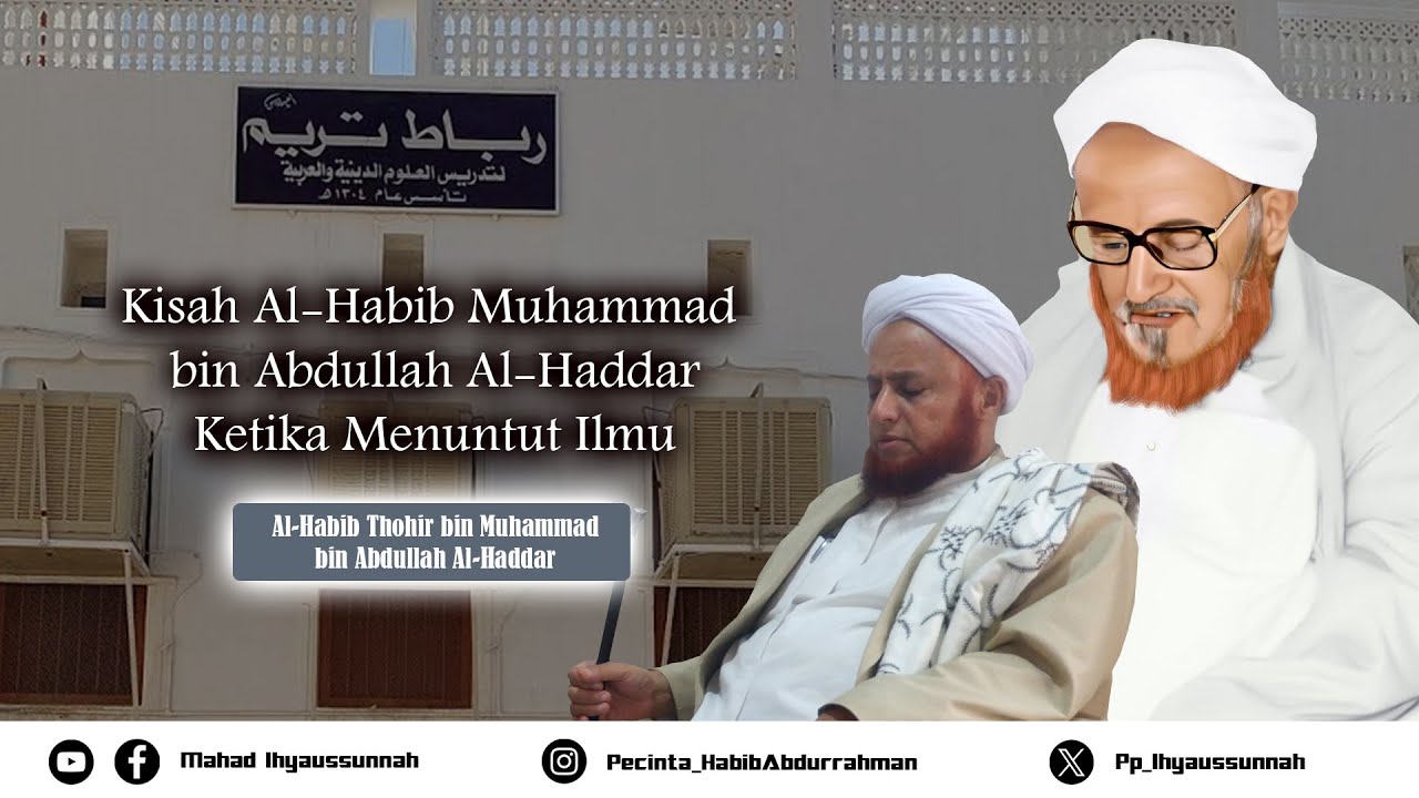 Kisah Al-Habib Muhammad bin Abdullah Al Haddar ketika Menuntut Ilmu ...