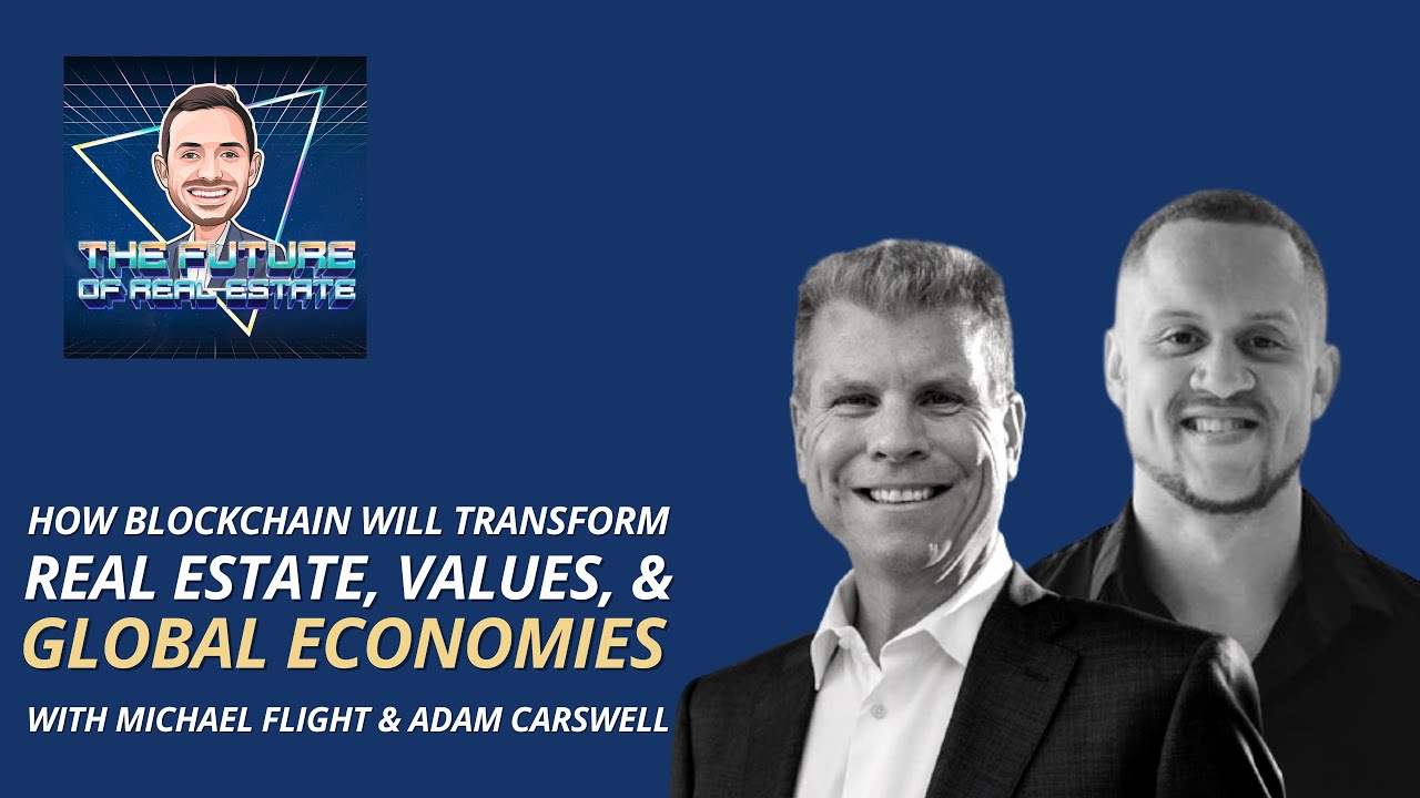 How Blockchain Will Transform Real Estate, Values, and Economies w ...