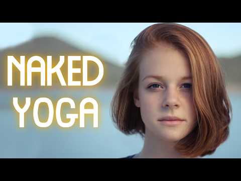 Naked Yoga Documentary -The Origins and Popularity of Naked Yoga - Why people are doing Naked Yoga