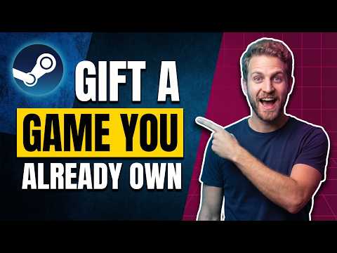 How To Gift A Game You Already Own On Steam (Easy Guide)