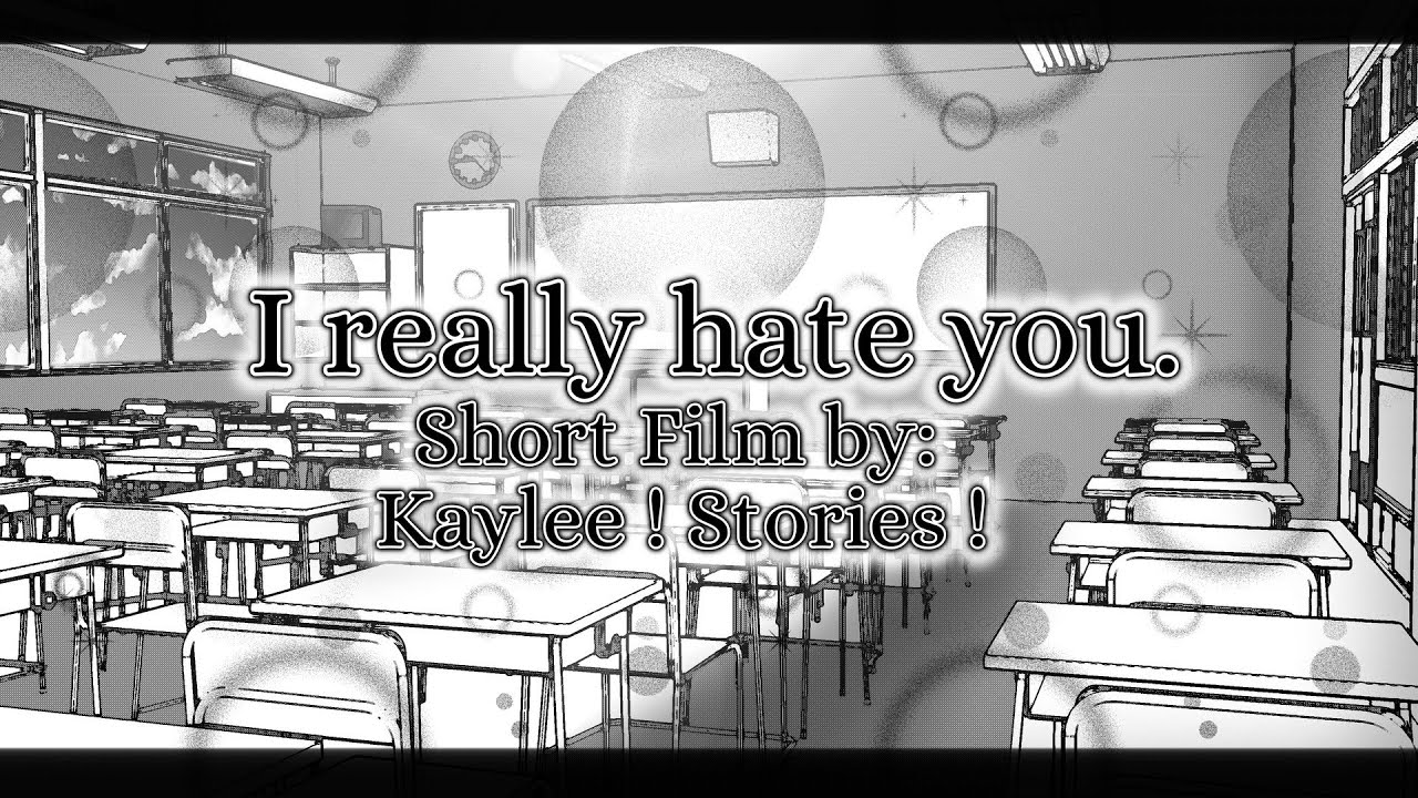 I really hate you. | Short Film | Kaylee ! Stories ! - YouTube