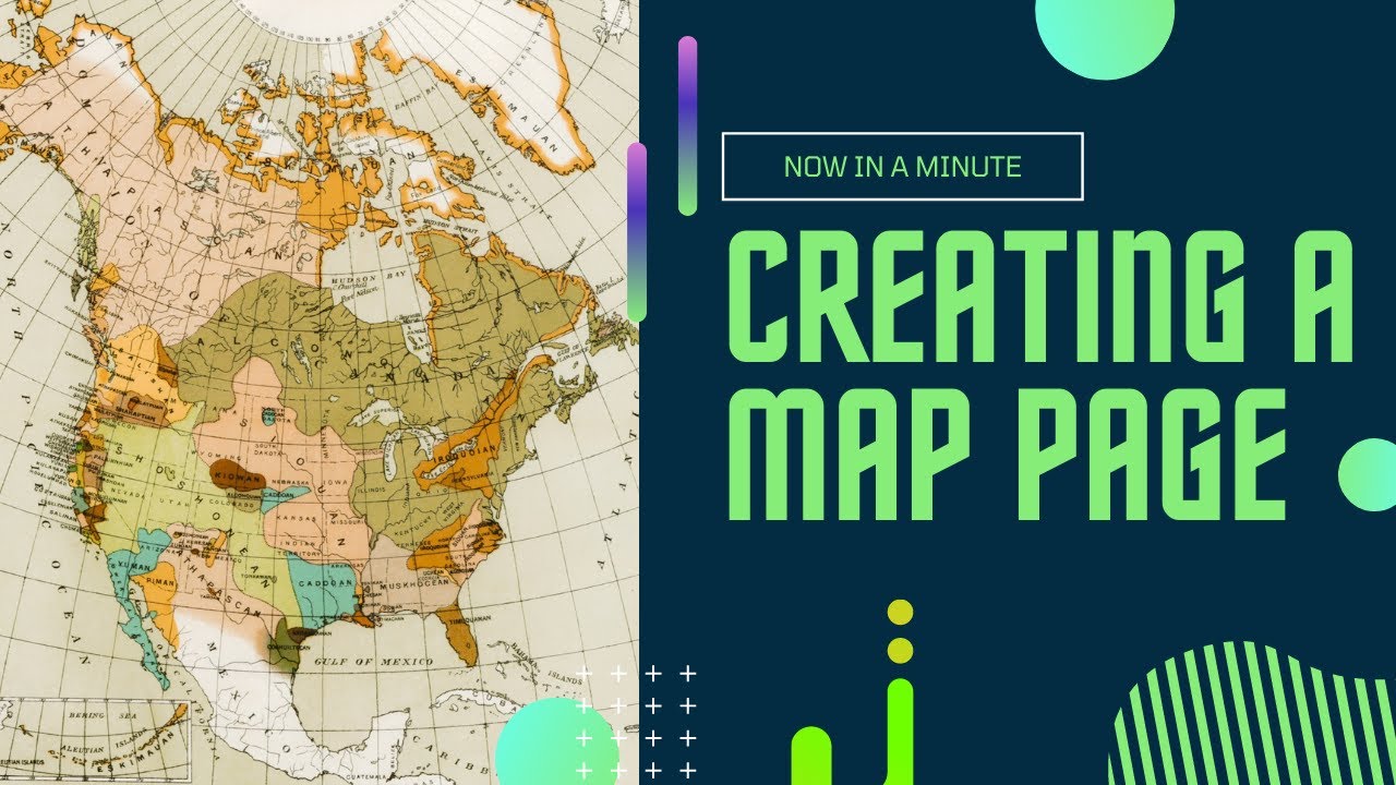 NOW in a minute: Creating a Map Page - YouTube