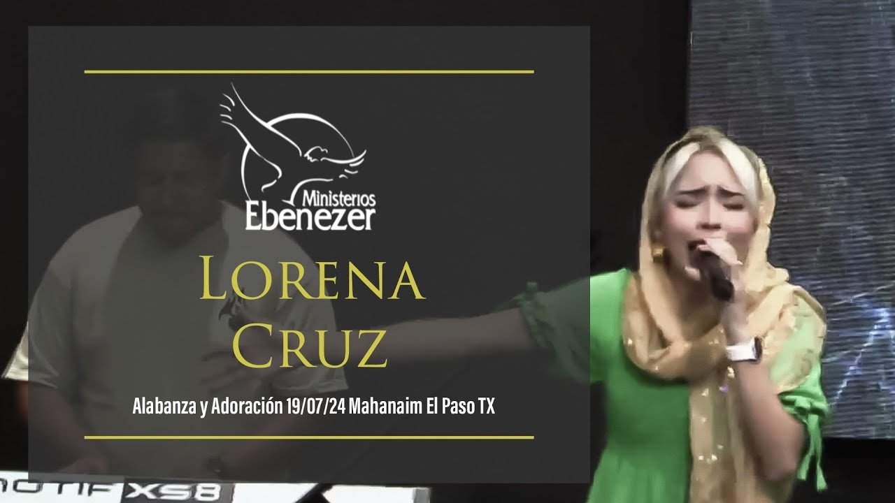 Lorena Cruz - Alabanza y Adoración 19/07/24 El Paso TX - YouTube