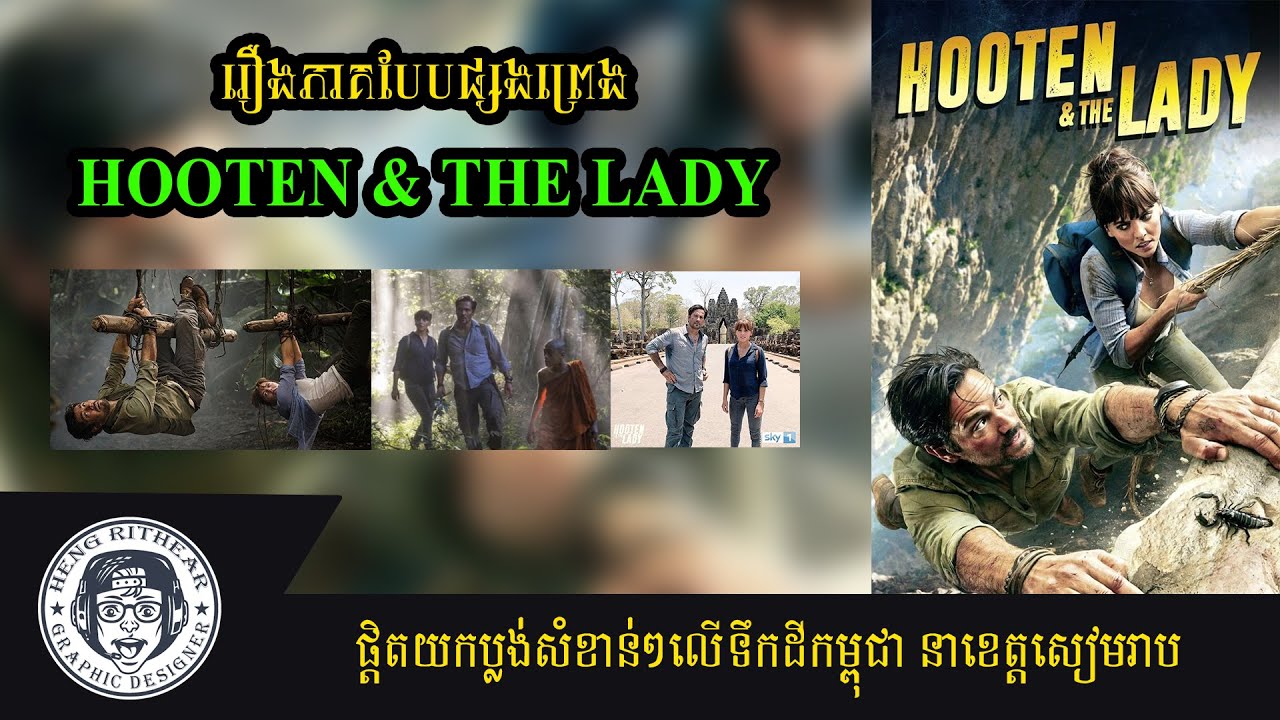 Hooten & the Lady filmed in Cambodia | Hooten & the Lady ...
