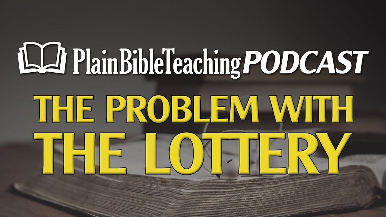 The Problem with the Lottery | Plain Bible Teaching Podcast (01.12.23 ...