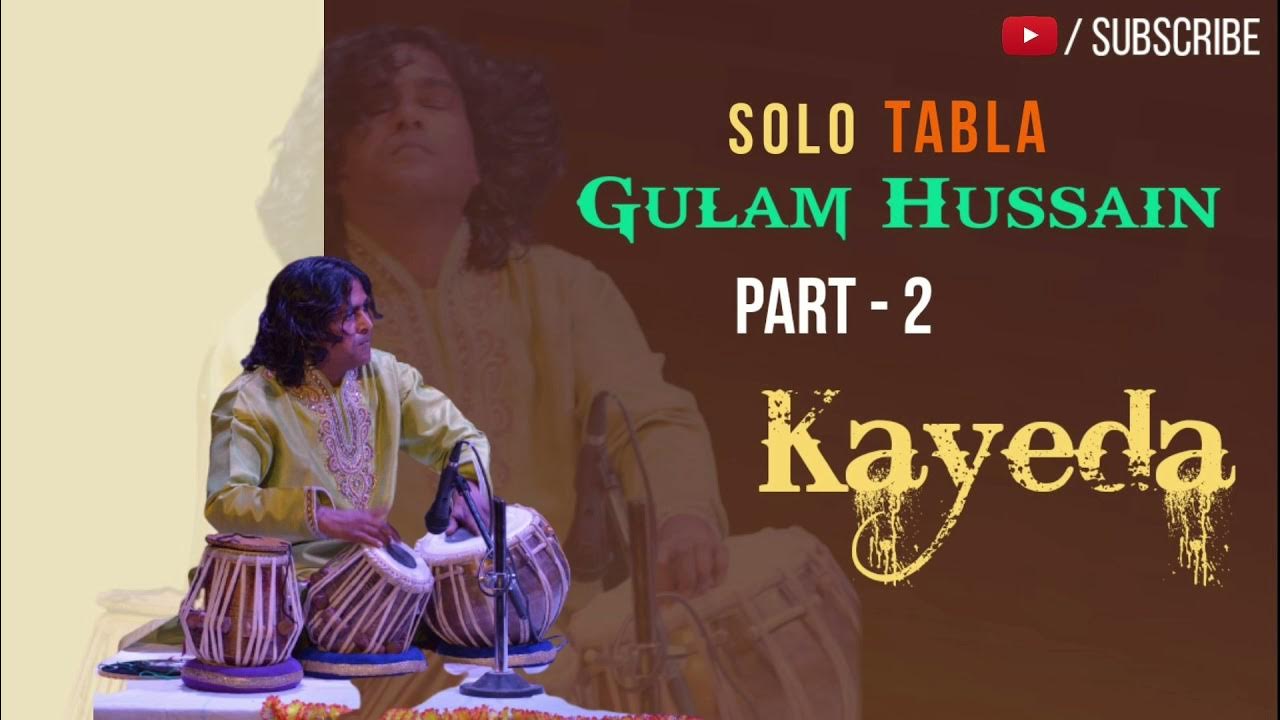Solo Tabla | Gulam Hussain | Part - 2 | Kayeda | Gulam Hussain Tabla - YouTube Music