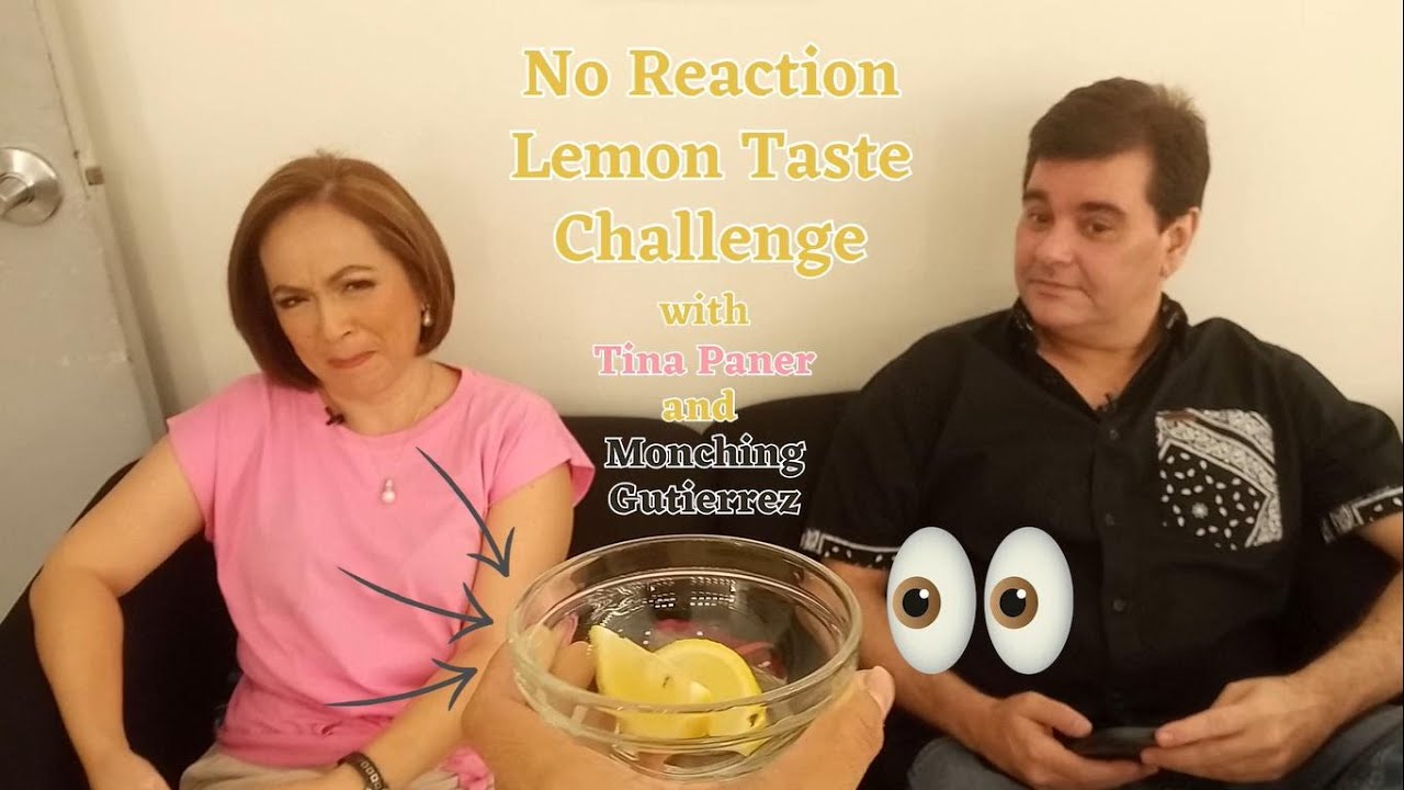 Tina Paner at Monching Gutierrez, walang reaksyon sa pagkain ng lemon ...