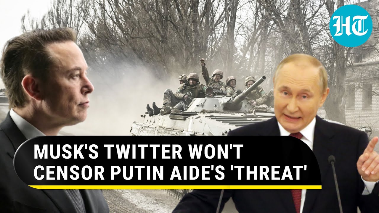 'Ukraine Will Disappear': Elon Musk refuses to delete Putin aide's ...