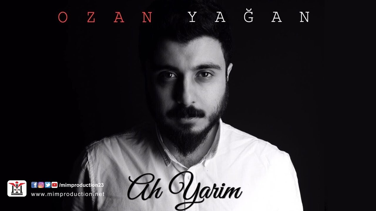 Ozan Yağan - Ah Yarim [Official Video - Single © 2017 Mim Production ...