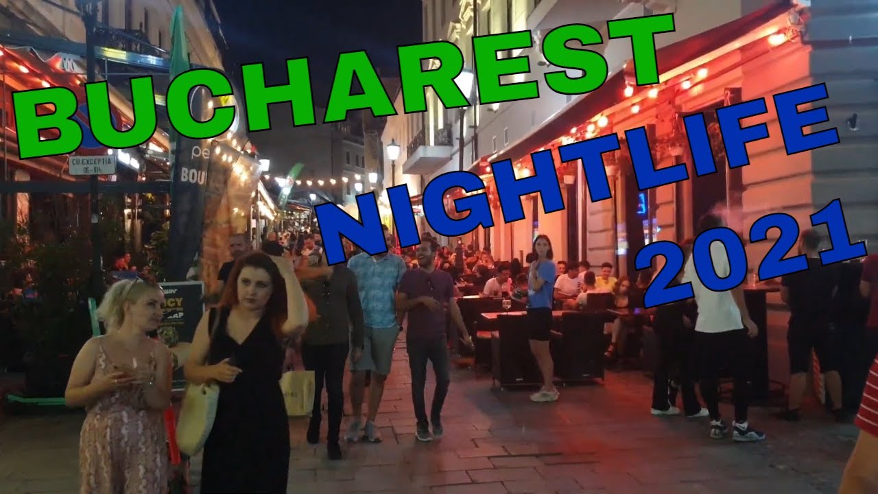 Bucharest Nightlife Old Center Tour July 2021 - YouTube