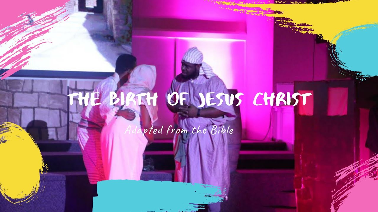 STAGE DRAMA// THE BIRTH OF JESUS CHRIST - YouTube