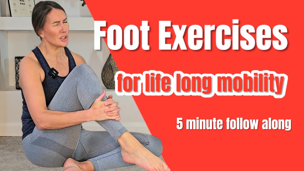 These Foot MOBILITY EXERCISES are the key to staying active as you age ...