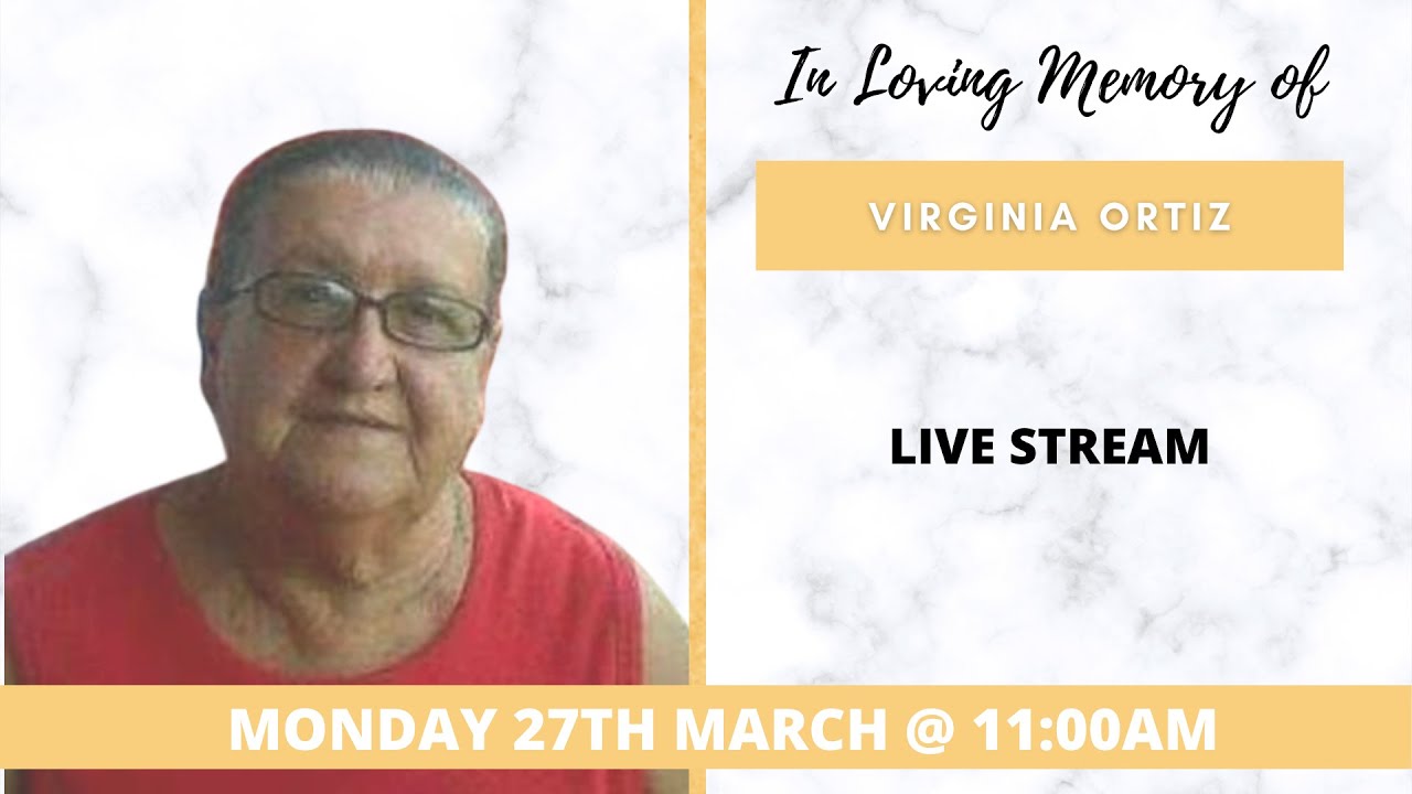 Celebrating the life of Virginia Ortiz - YouTube