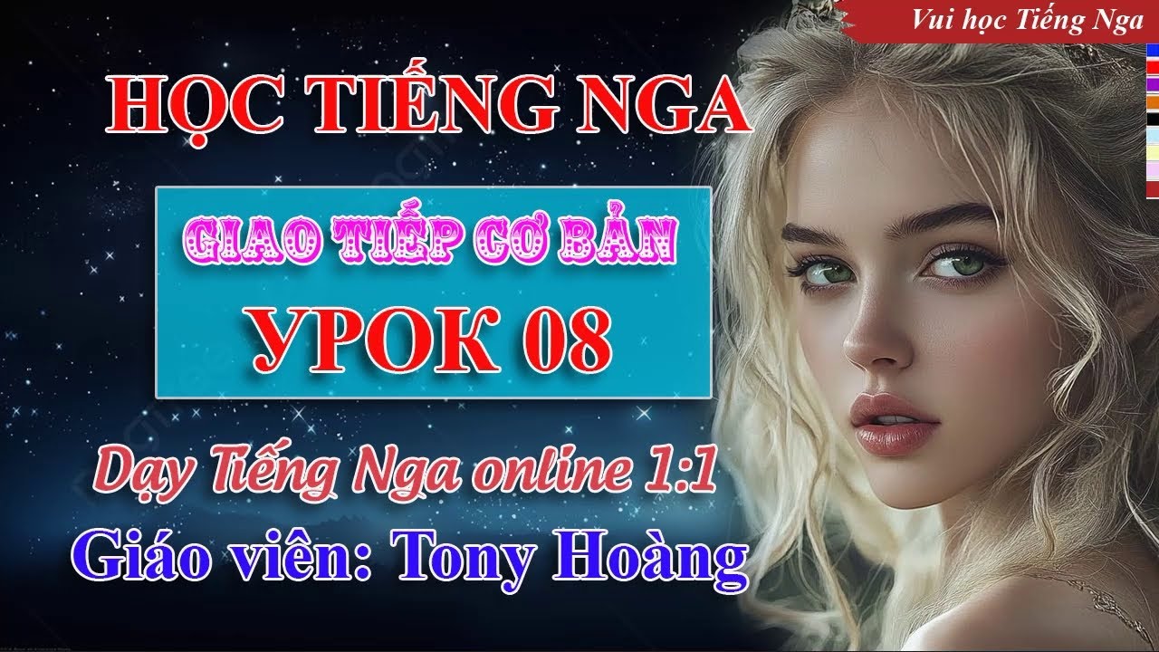 Bài 08: Học Tiếng Nga giao tiếp cơ bản (VK) | Thầy Hoàng dạy Tiếng Nga online 1:1 # ...
