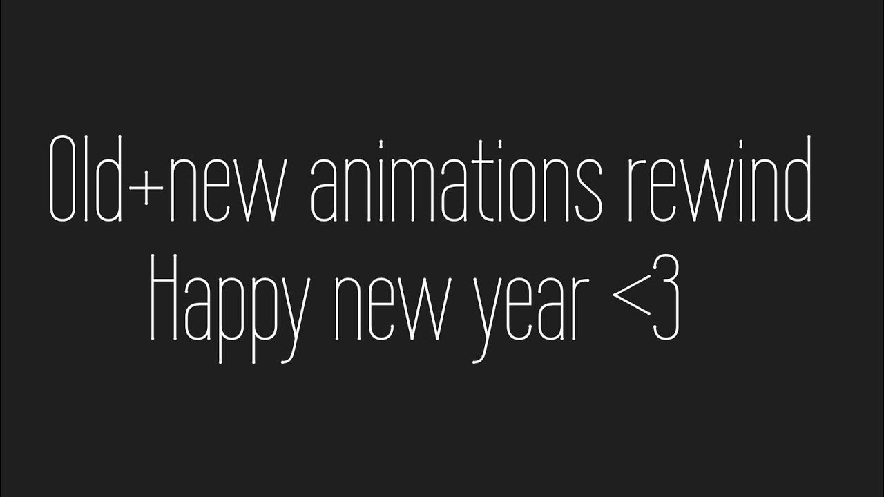 Old animation+new? rewind||HAPPY NEW YEARS! 2020-2021 - YouTube