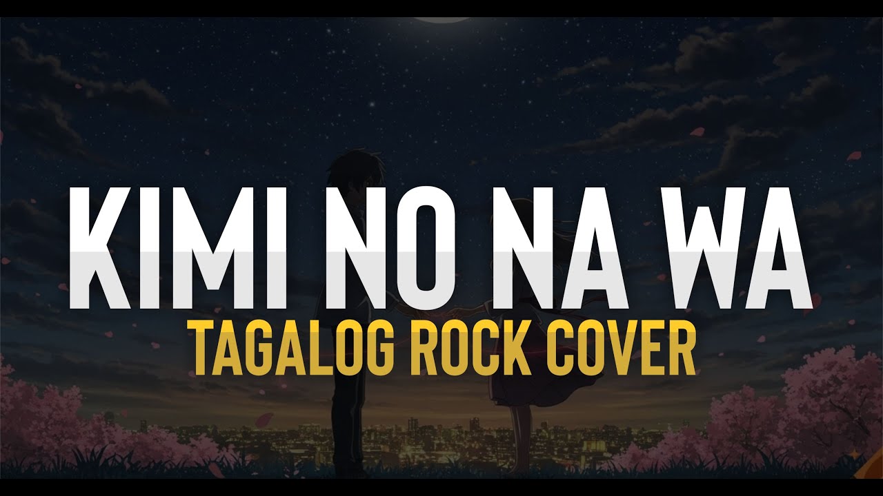 Kimi no na wa (Your name) OST (Tagalog Rock Cover) - YouTube
