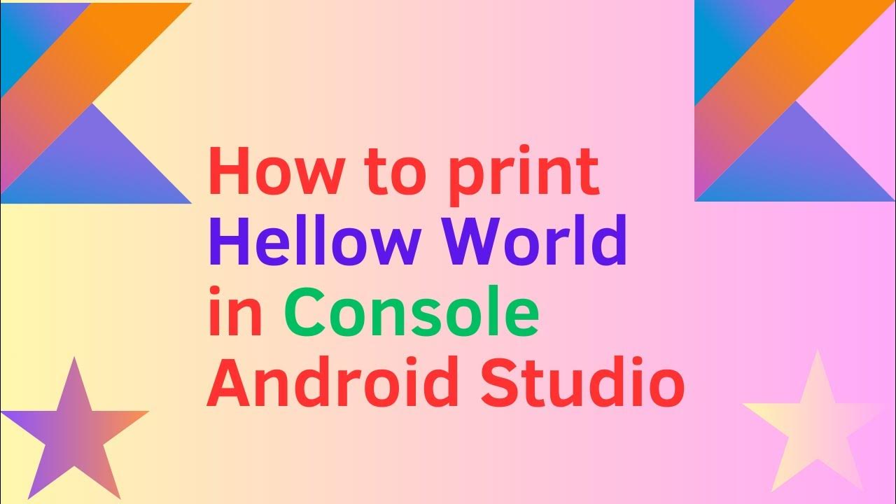How to print hellow world in Console Android Studio - YouTube