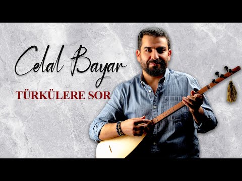 Celal Bayar - Türkülere Sor
