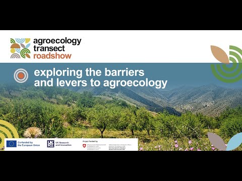 Agroecology-TRANSECT Virtual Roadshow: Exploring the Barriers and Levers to Agroecology in ...